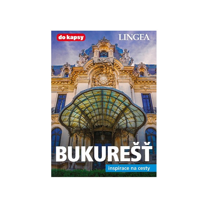 TURISTICKÝ PRŮVODCE BUKUREŠŤ